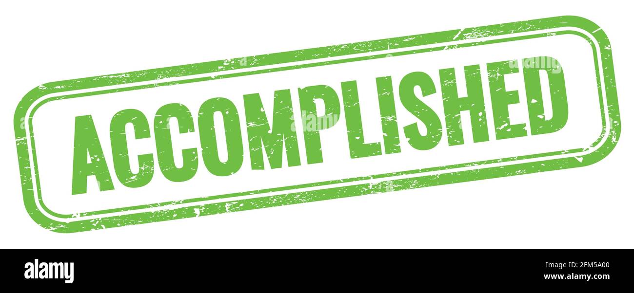 ACCOMPLISHED text on green grungy vintage rectangle stamp Stock Photo ...