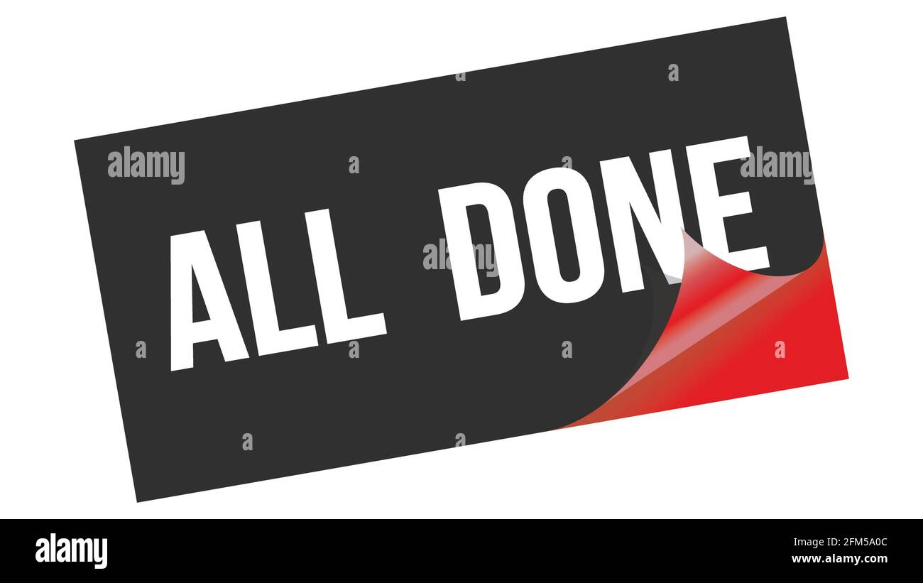 ALL DONE text written on black red sticker stamp Stock Photo - Alamy