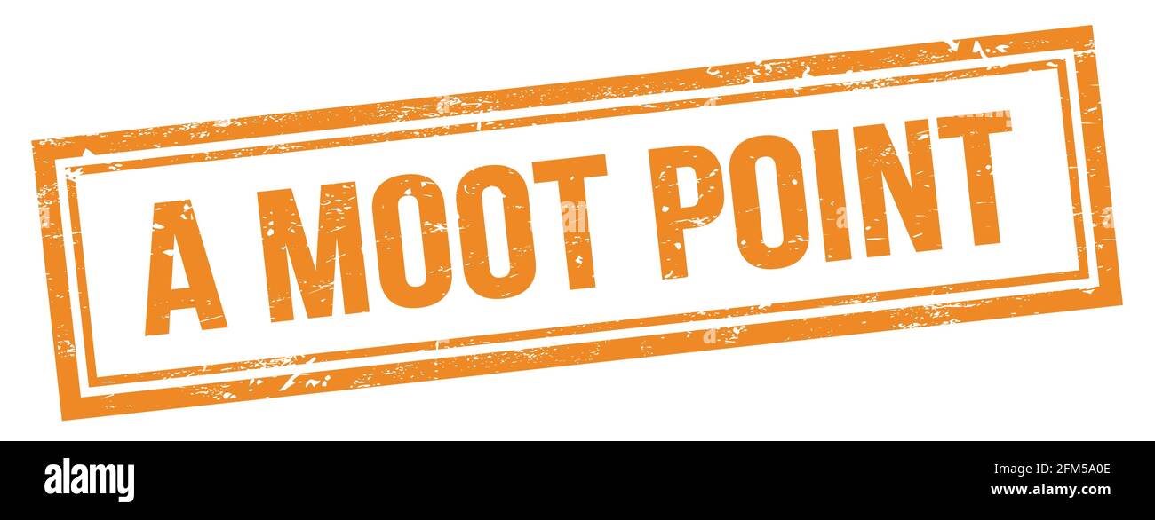 A MOOT POINT text on orange grungy vintage rectangle stamp Stock Photo ...