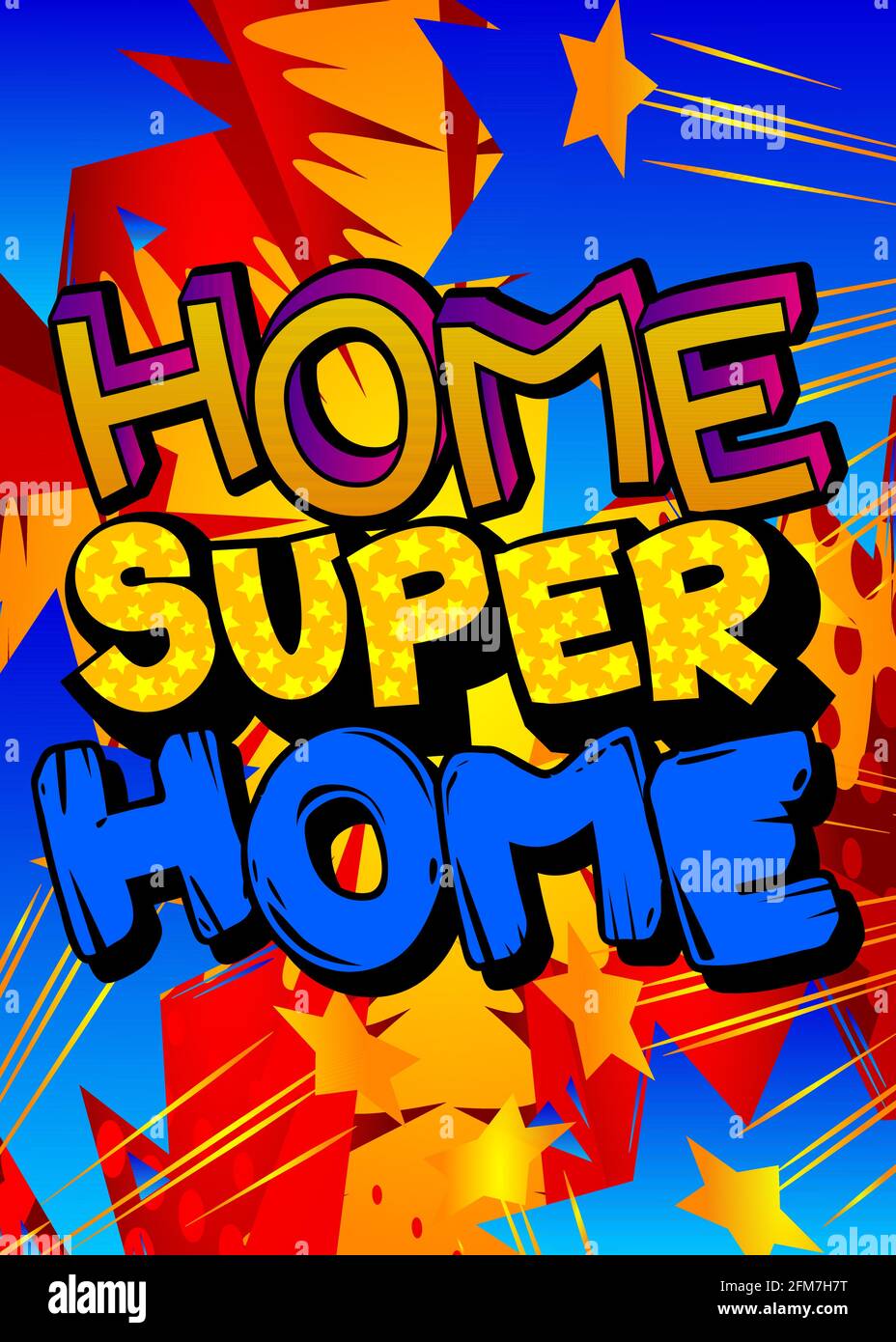 Home Super Home - comic book word on colorful pop art background. Retro ...