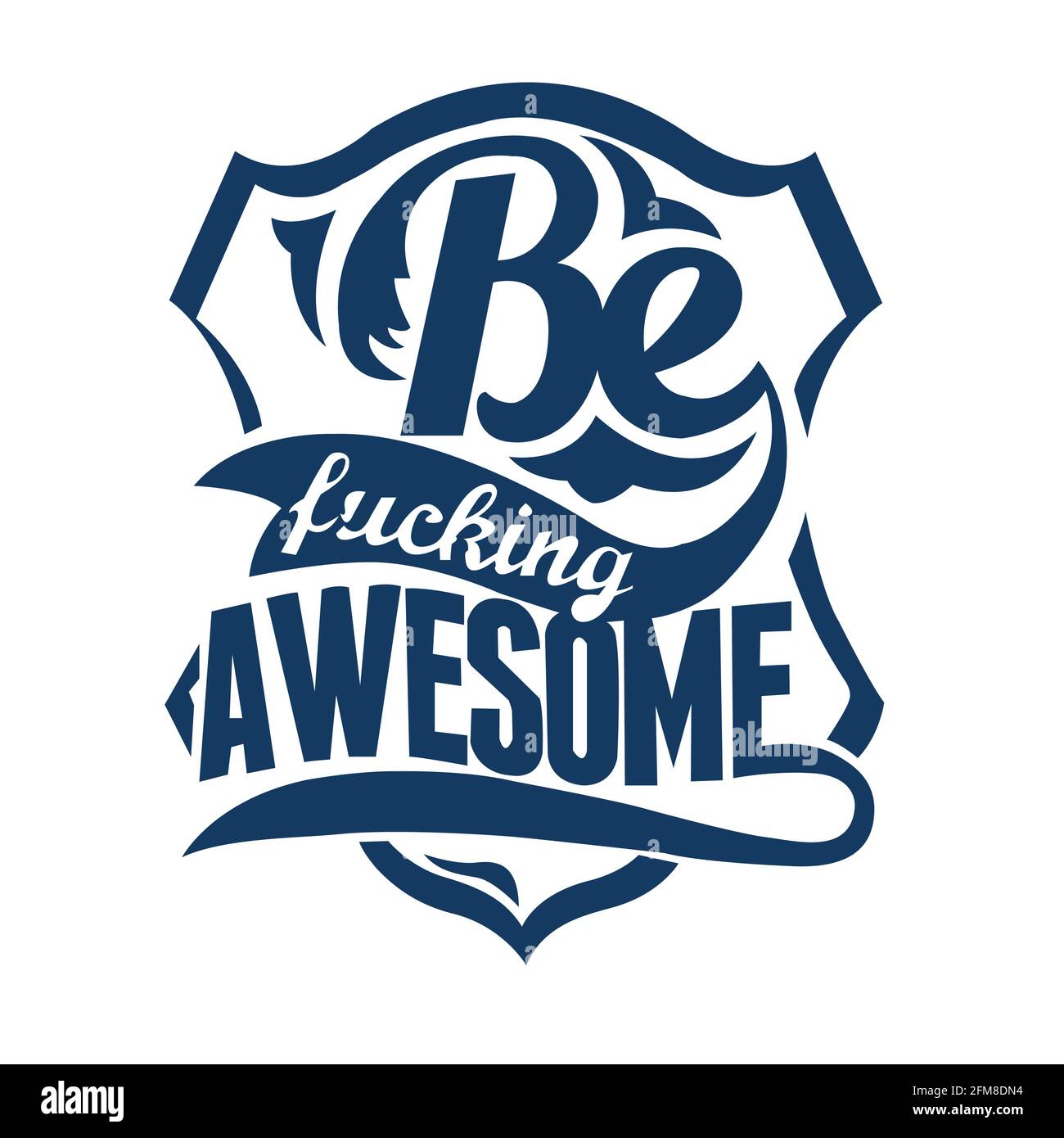 Be Fncking Awesome. A badge for awesome people Stock Vector Image & Art ...