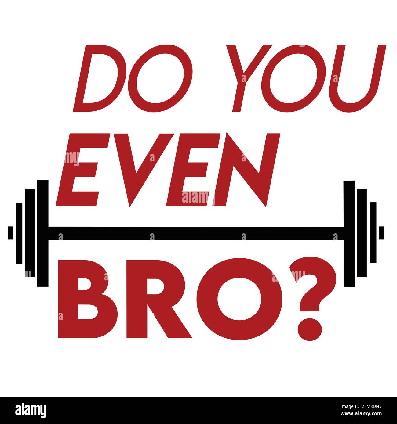 Do You Even Bro Stock Vector Image & Art - Alamy