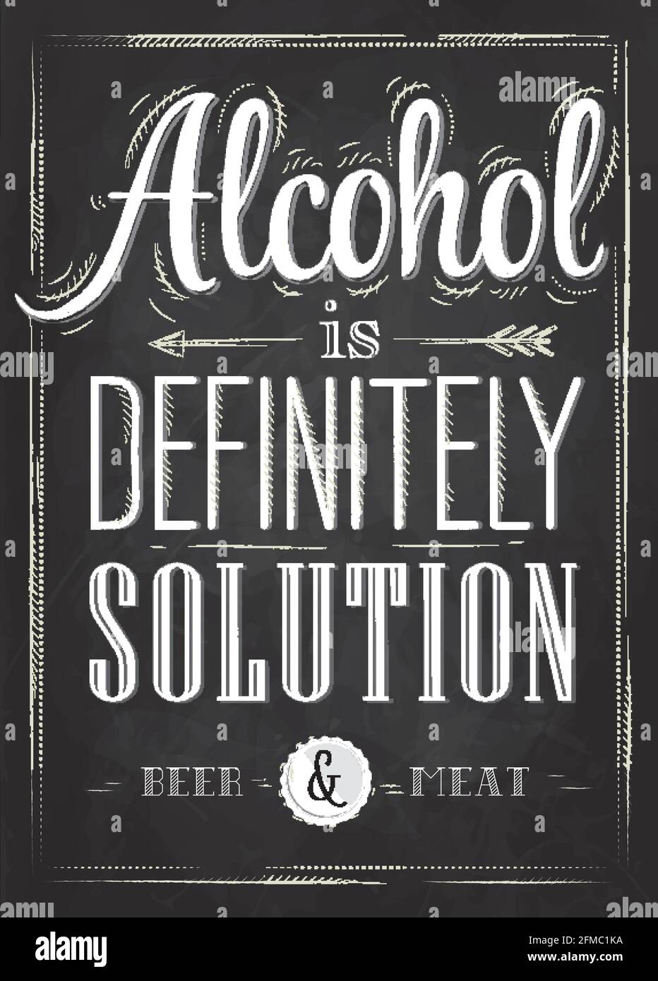 Poster joke Alcohol is definitely solution beer and meat in retro style ...