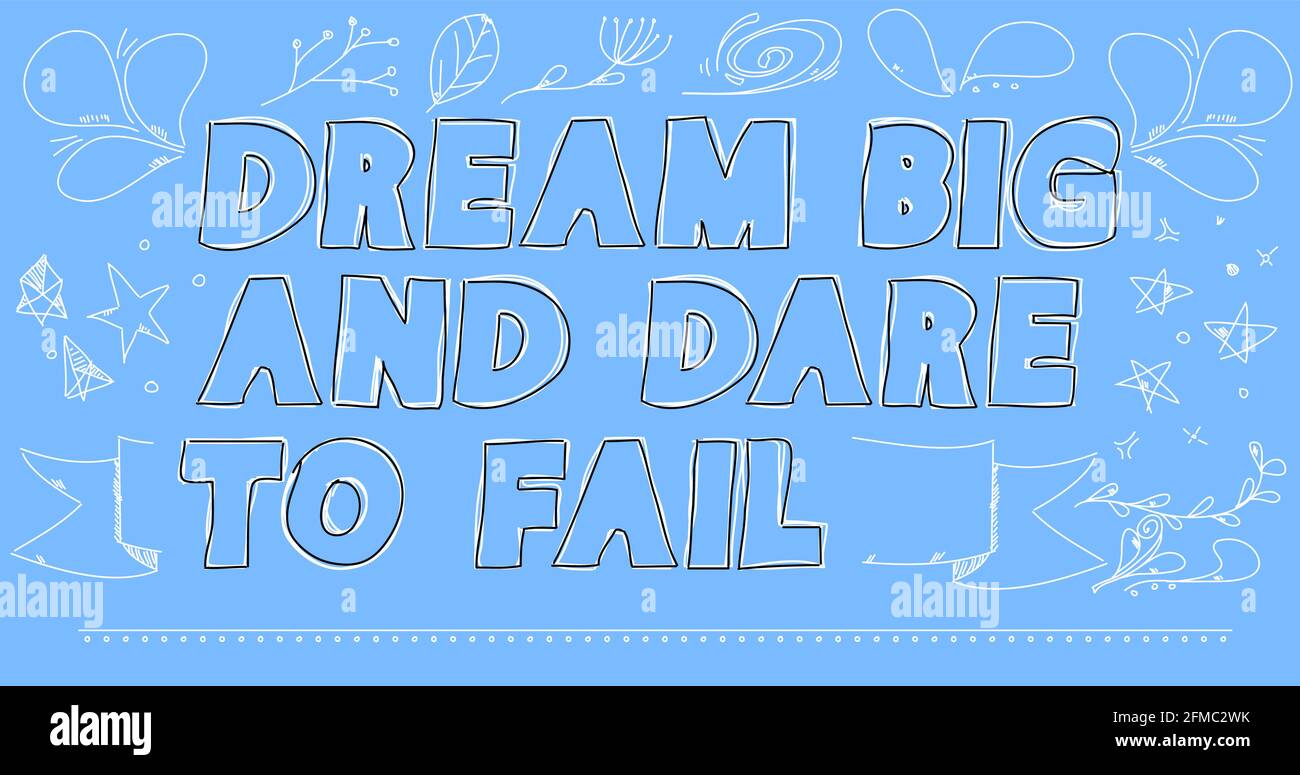 Doodle Dream Big and Dare to Fail words. Motivational quote for social ...