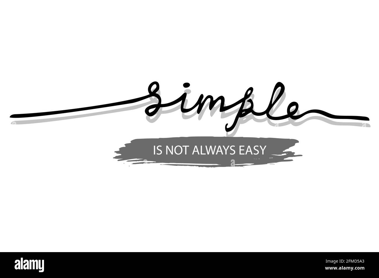 Lettering, Simple is not Always Easy, Isolated on White Stock Vector ...