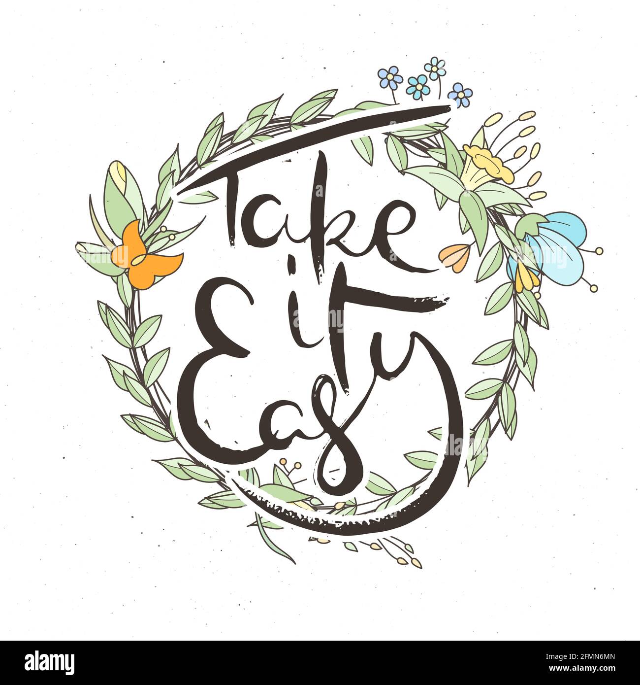 Take it Easy. Hand lettering grunge card with flower background ...