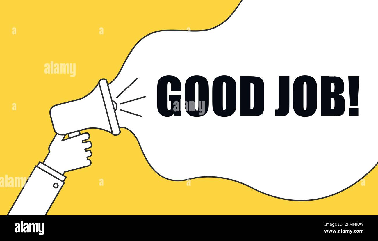 Male hand holding megaphone with Good job speech bubble. Loudspeaker ...