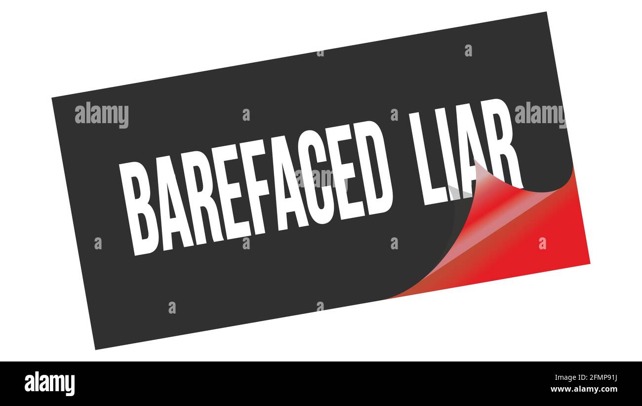 BAREFACED LIAR text written on black red sticker stamp Stock Photo - Alamy