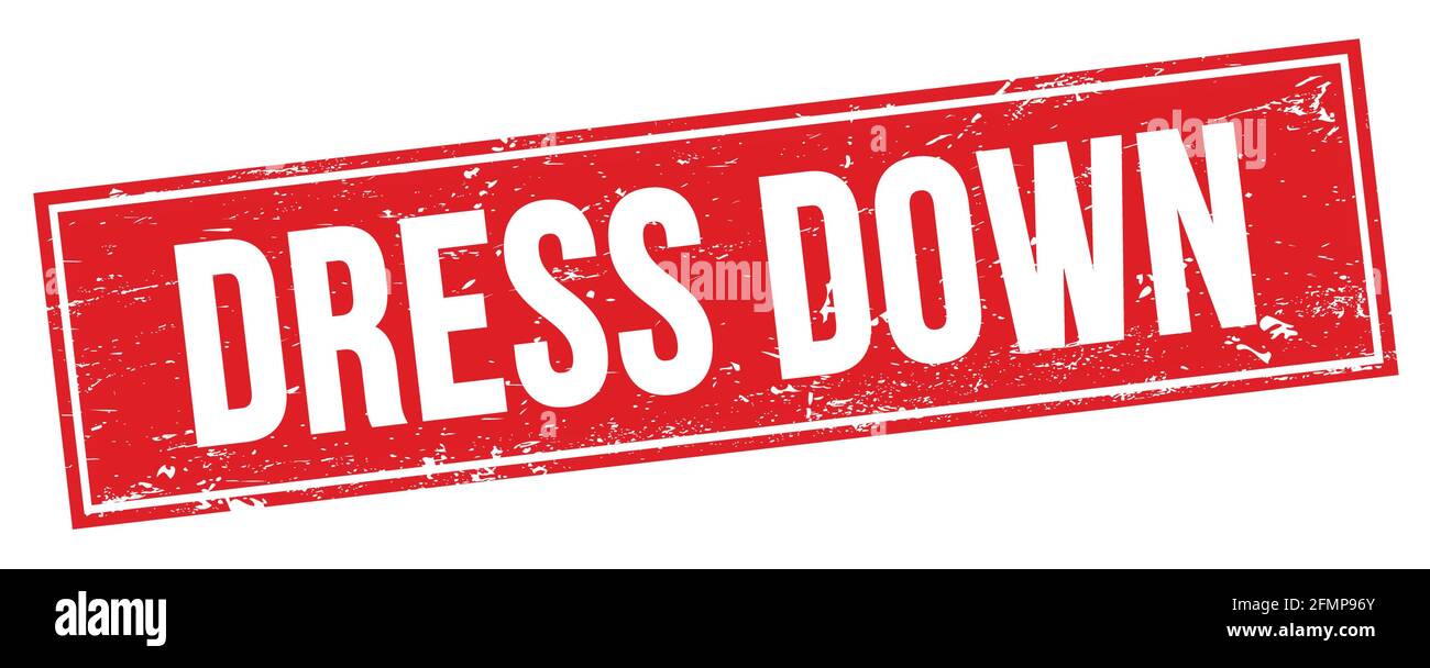 DRESS DOWN text on red grungy rectangle stamp sign Stock Photo - Alamy