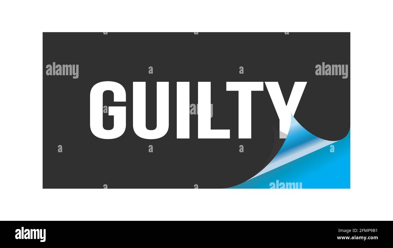 GUILTY text written on black blue sticker stamp Stock Photo - Alamy