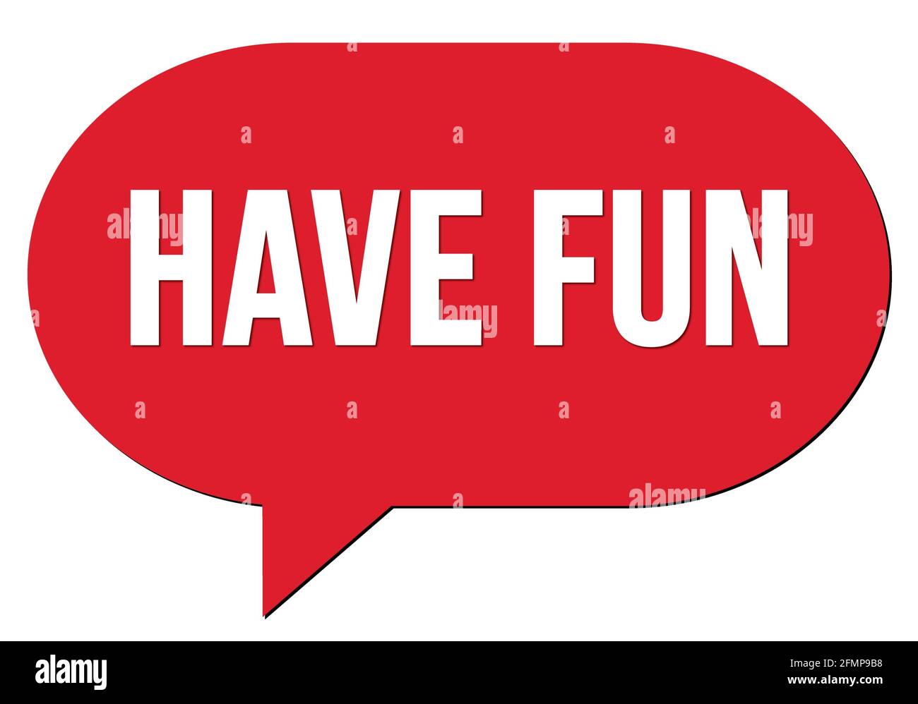 HAVE FUN text written in a red speech bubble stamp Stock Photo - Alamy