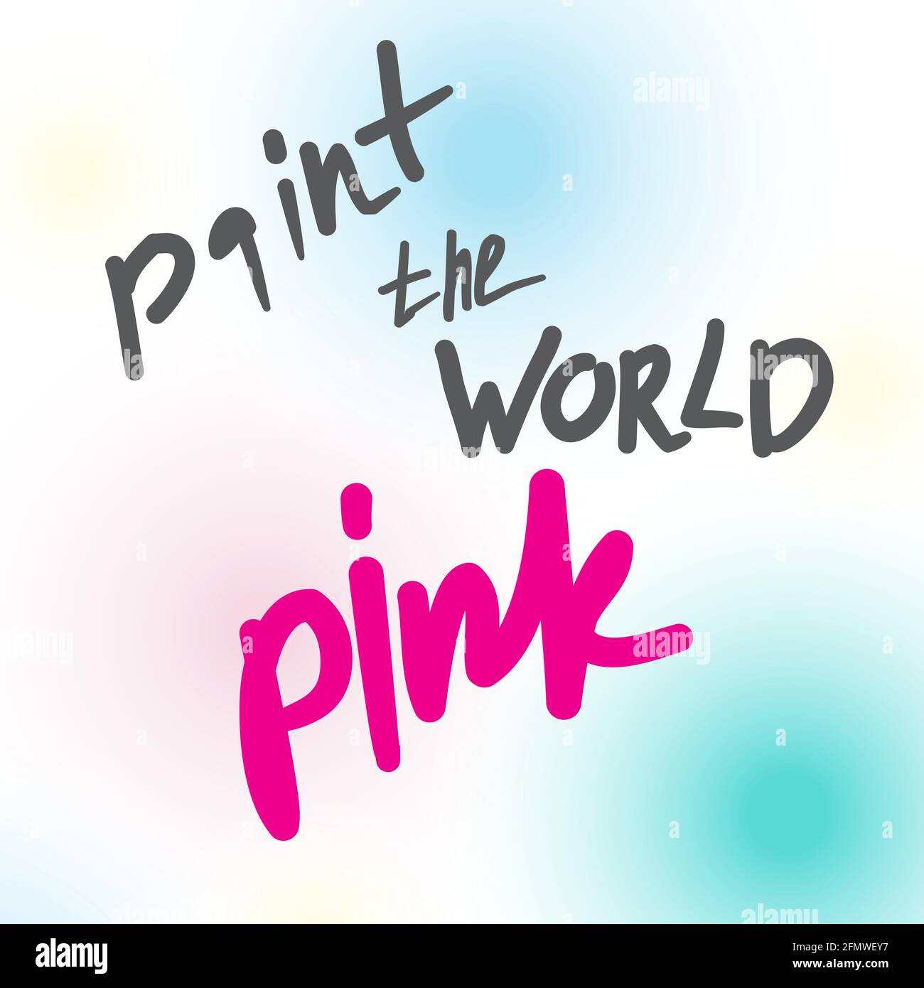 Paint the world pink. Modern calligraphic style. Hand lettering and ...