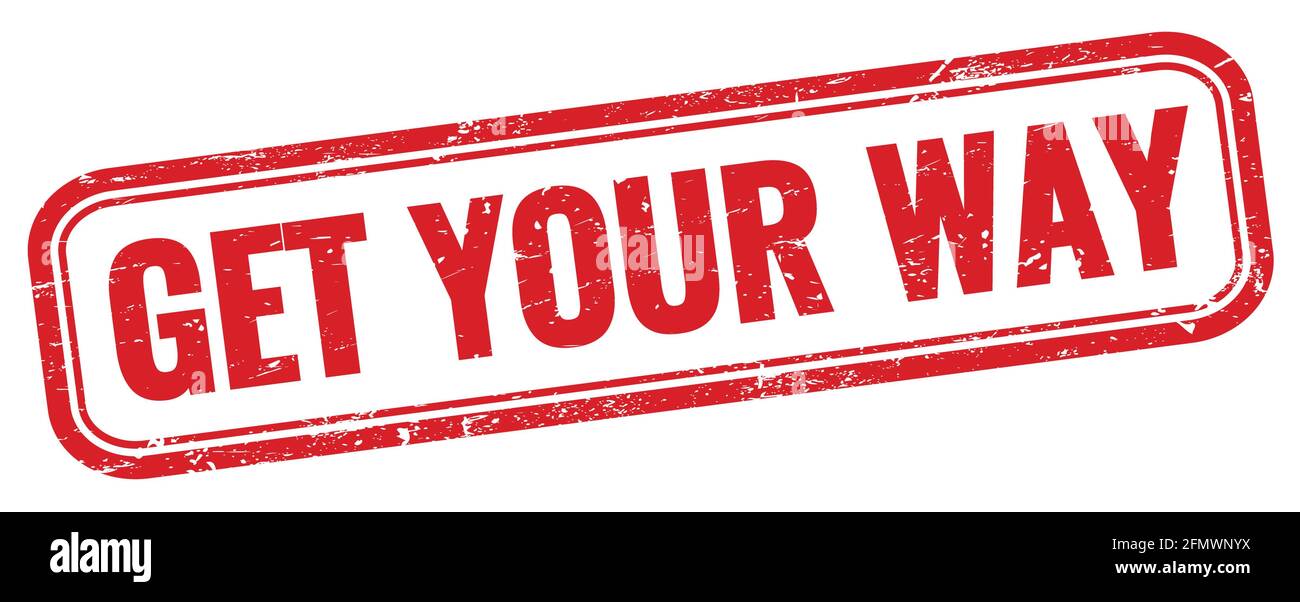 GET YOUR WAY text on red grungy rectangle stamp Stock Photo - Alamy