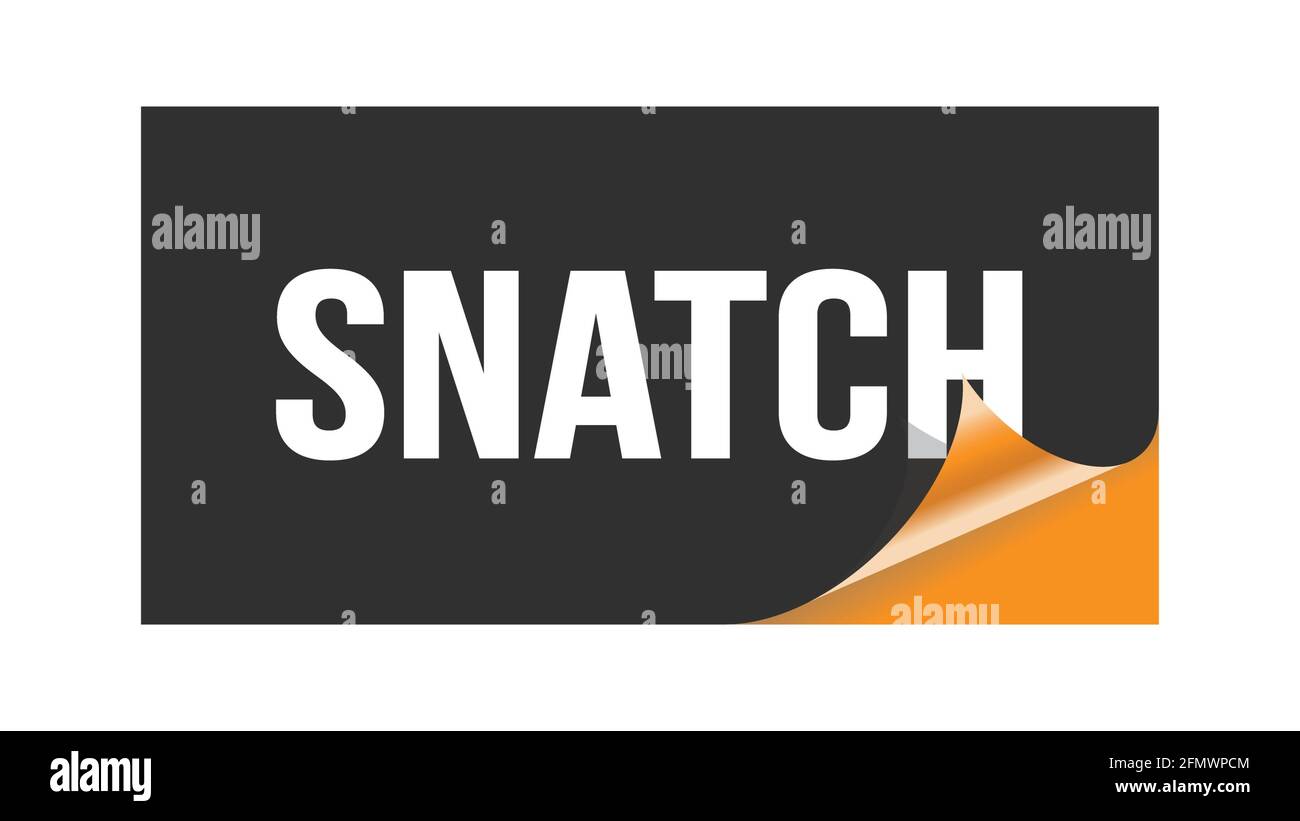 SNATCH text written on black orange sticker stamp Stock Photo - Alamy