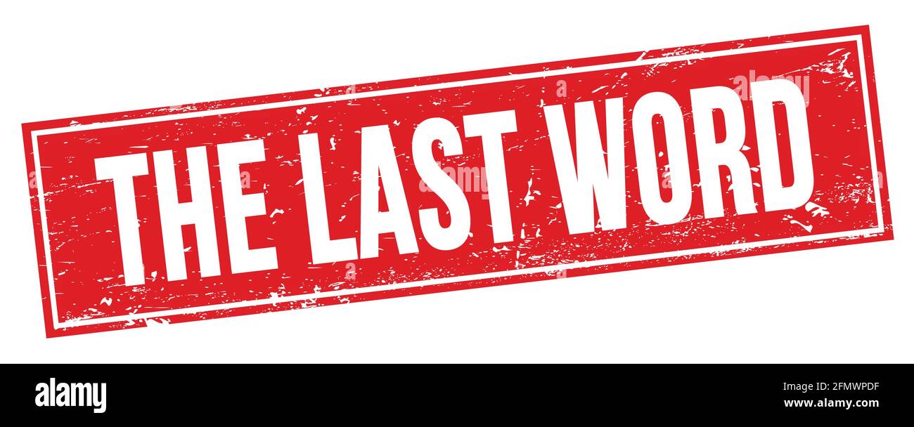 THE LAST WORD text on red grungy rectangle stamp sign Stock Photo - Alamy