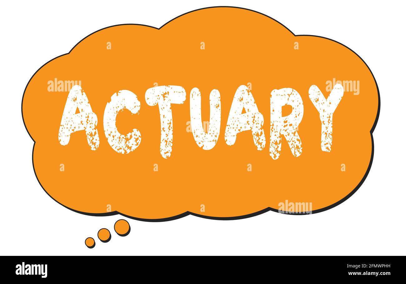 ACTUARY text written on an orange thought cloud bubble Stock Photo - Alamy