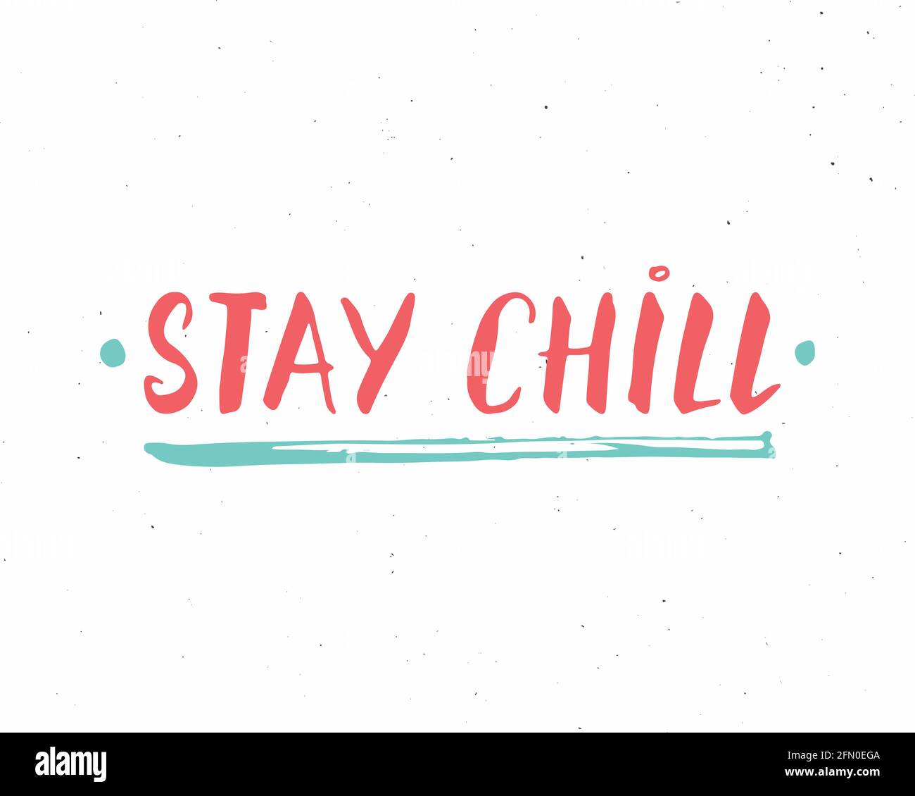 Stay Chill lettering handwritten sign, Hand drawn grunge calligraphic ...