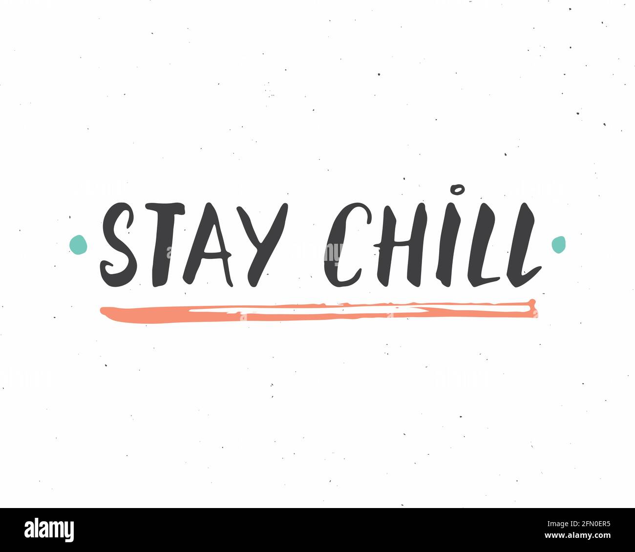 Stay Chill lettering handwritten sign, Hand drawn grunge calligraphic ...