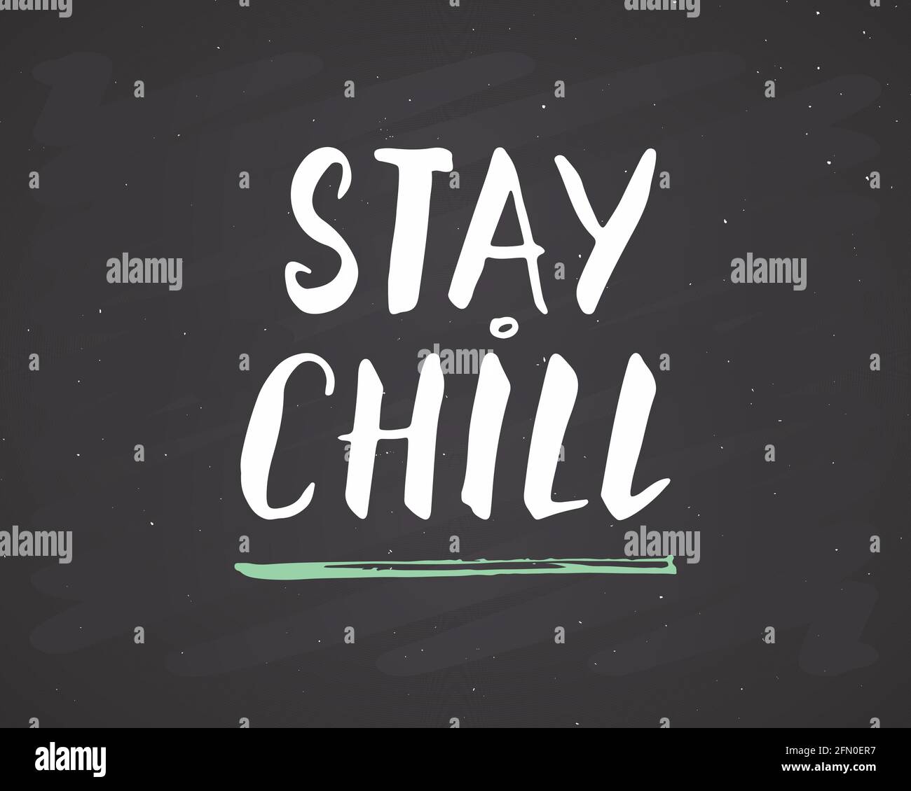 Stay Chill lettering handwritten sign, Hand drawn grunge calligraphic ...