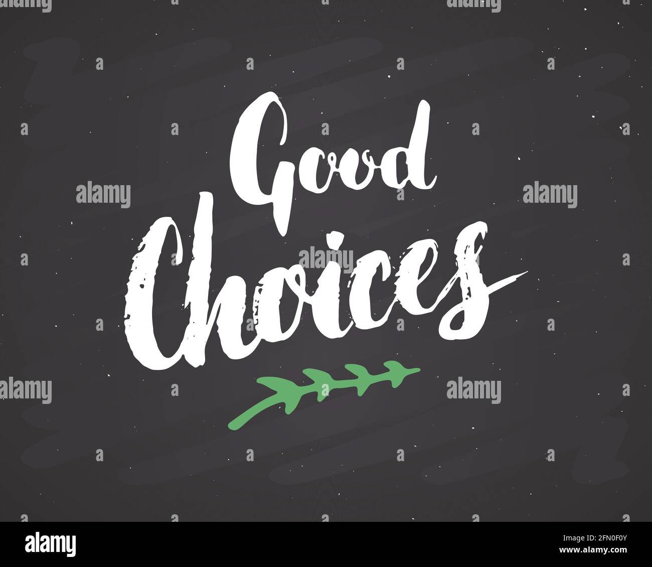 Good Choices lettering handwritten sign, Hand drawn grunge calligraphic ...
