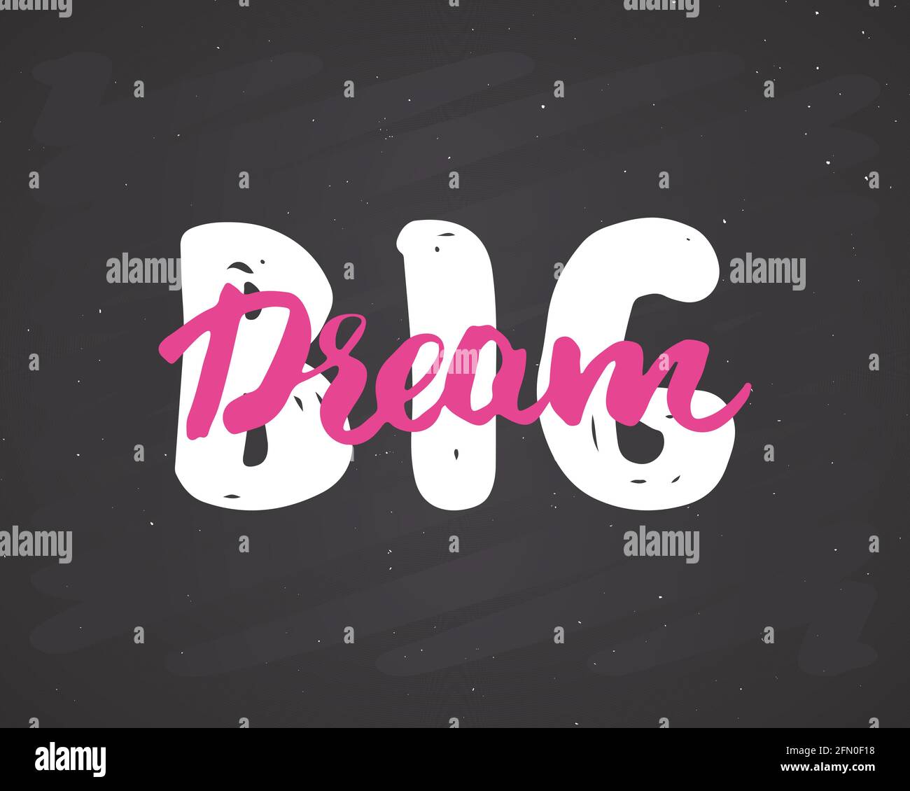 Dream Big lettering handwritten sign, Hand drawn grunge calligraphic ...