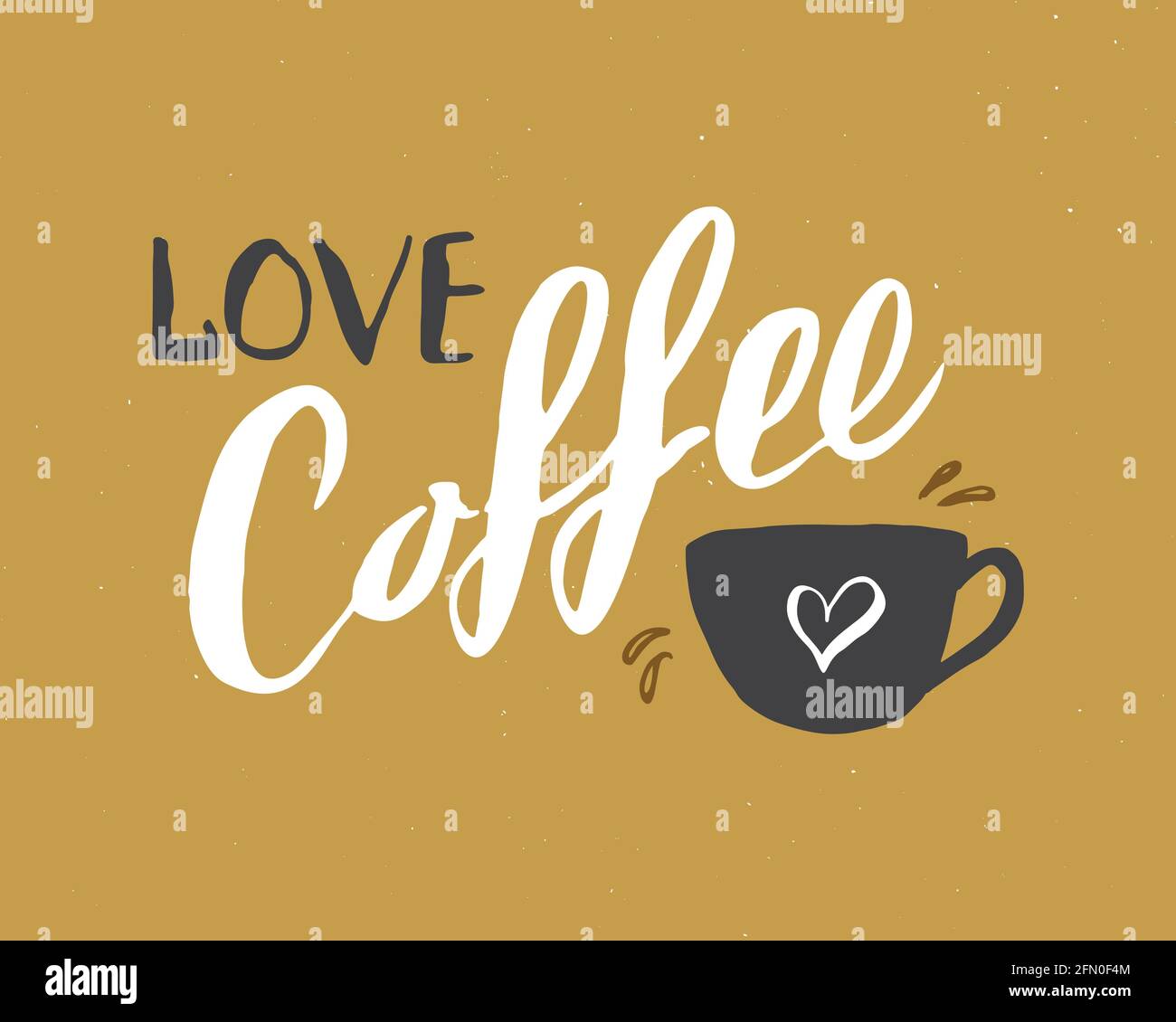 Love Coffee lettering handwritten sign, Hand drawn grunge calligraphic ...