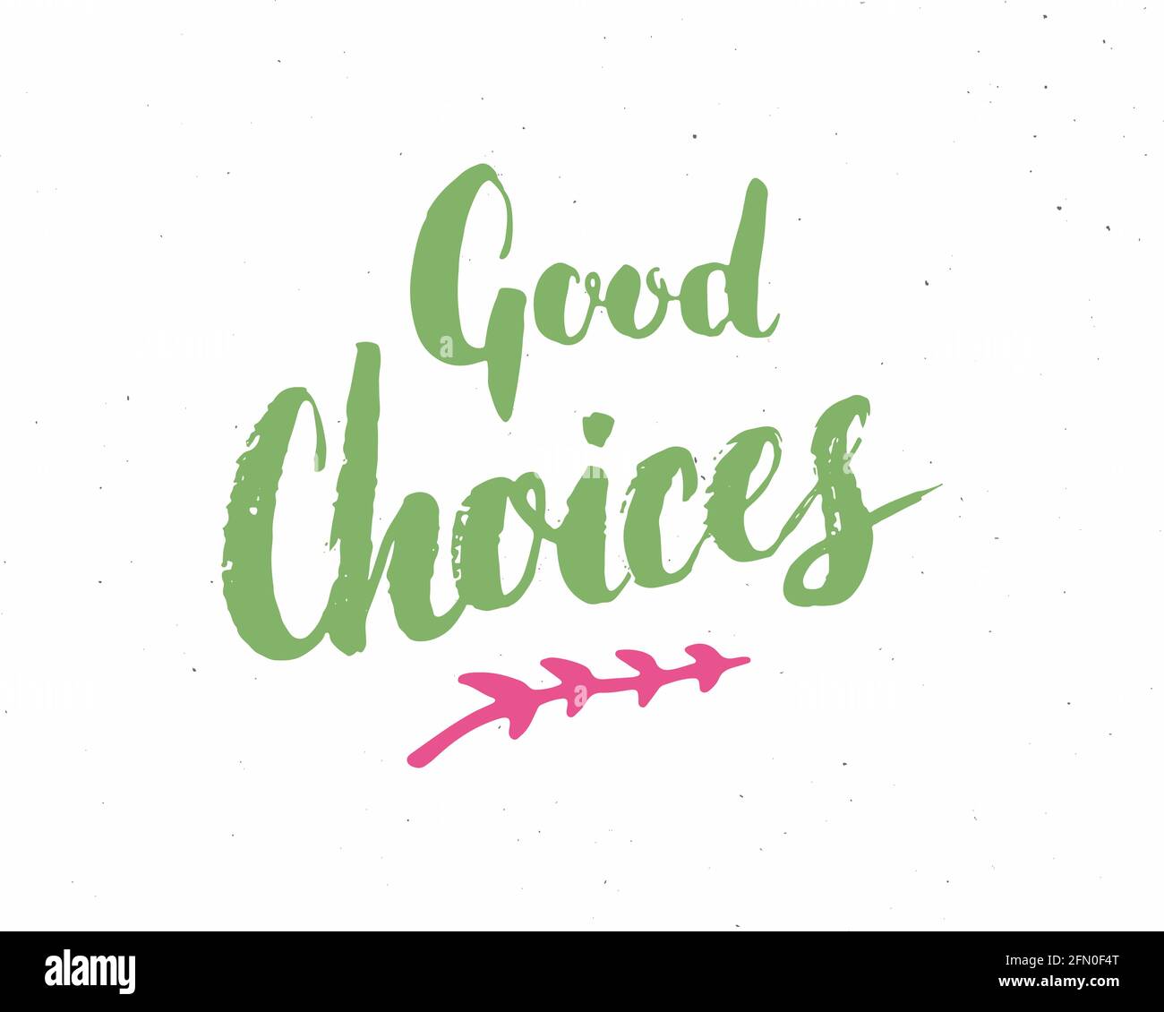 Good Choices lettering handwritten sign, Hand drawn grunge calligraphic ...