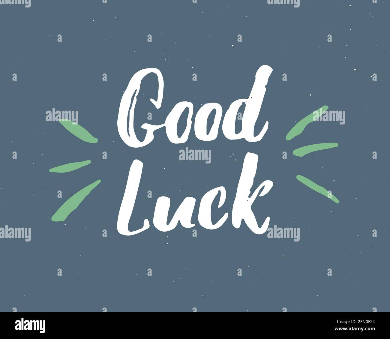 Good Luck lettering handwritten sign, Hand drawn grunge calligraphic ...