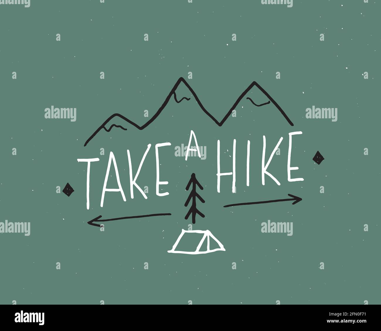 Take a hike lettering handwritten sign, Hand drawn grunge calligraphic ...