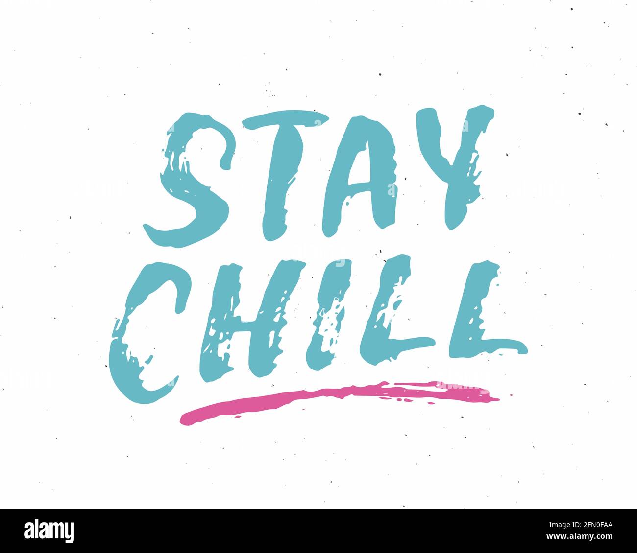 Stay Chill lettering handwritten sign, Hand drawn grunge calligraphic ...
