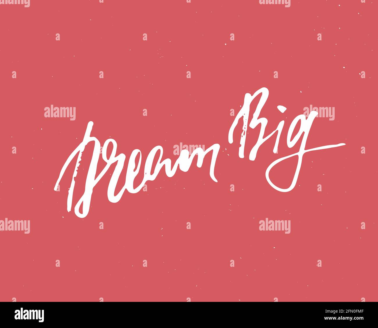 Dream Big lettering handwritten sign, Hand drawn grunge calligraphic ...