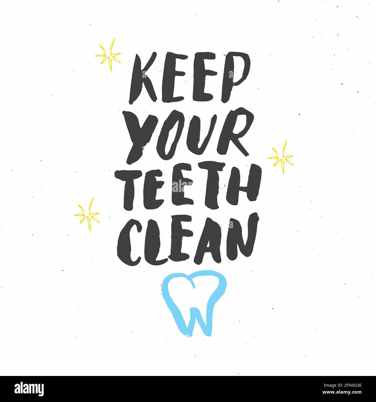 Keep Your Teeth Clean lettering handwritten sign, Hand drawn grunge ...