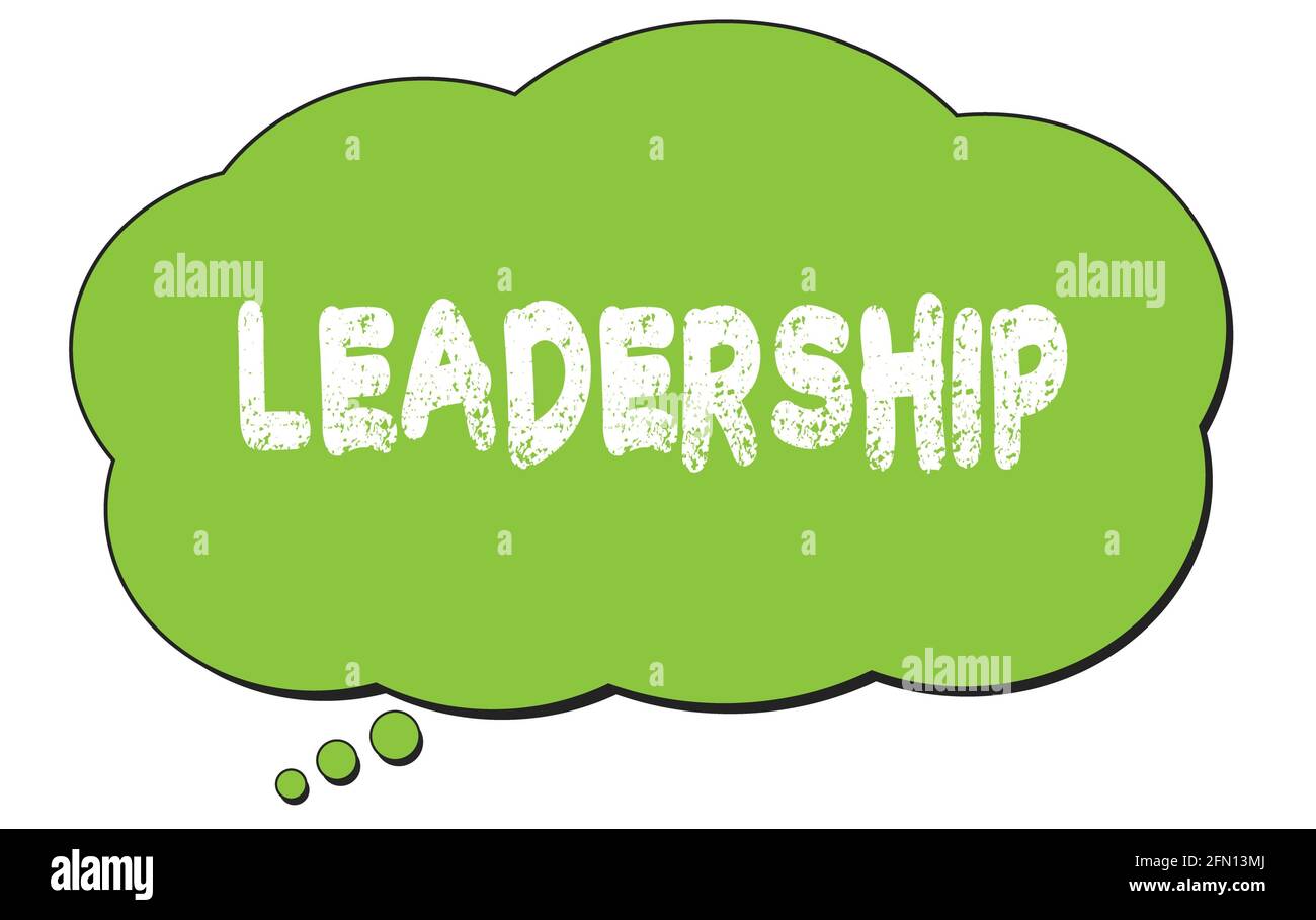 LEADERSHIP text written on a green thought cloud bubble Stock Photo - Alamy