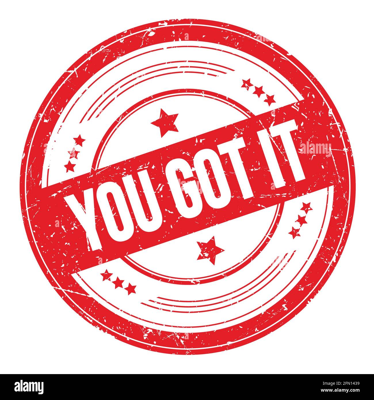 YOU GOT IT text on red round grungy texture stamp Stock Photo - Alamy