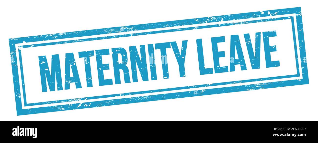 MATERNITY LEAVE text on blue grungy vintage rectangle stamp Stock Photo ...