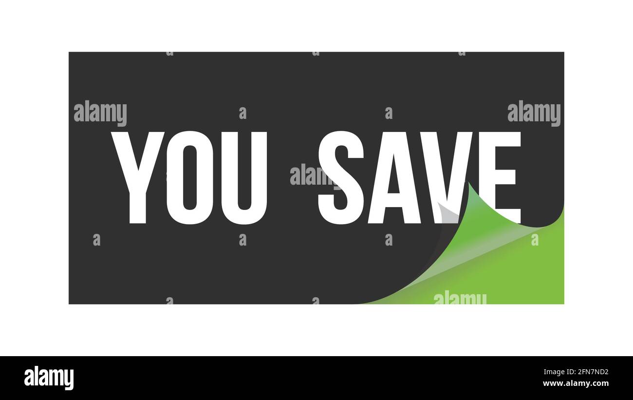YOU SAVE text written on black green sticker stamp Stock Photo - Alamy