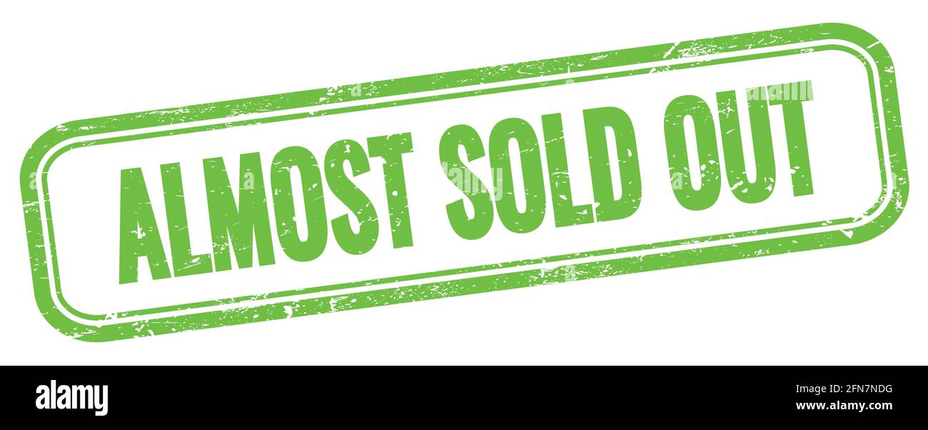 ALMOST SOLD OUT text on green grungy vintage rectangle stamp Stock ...