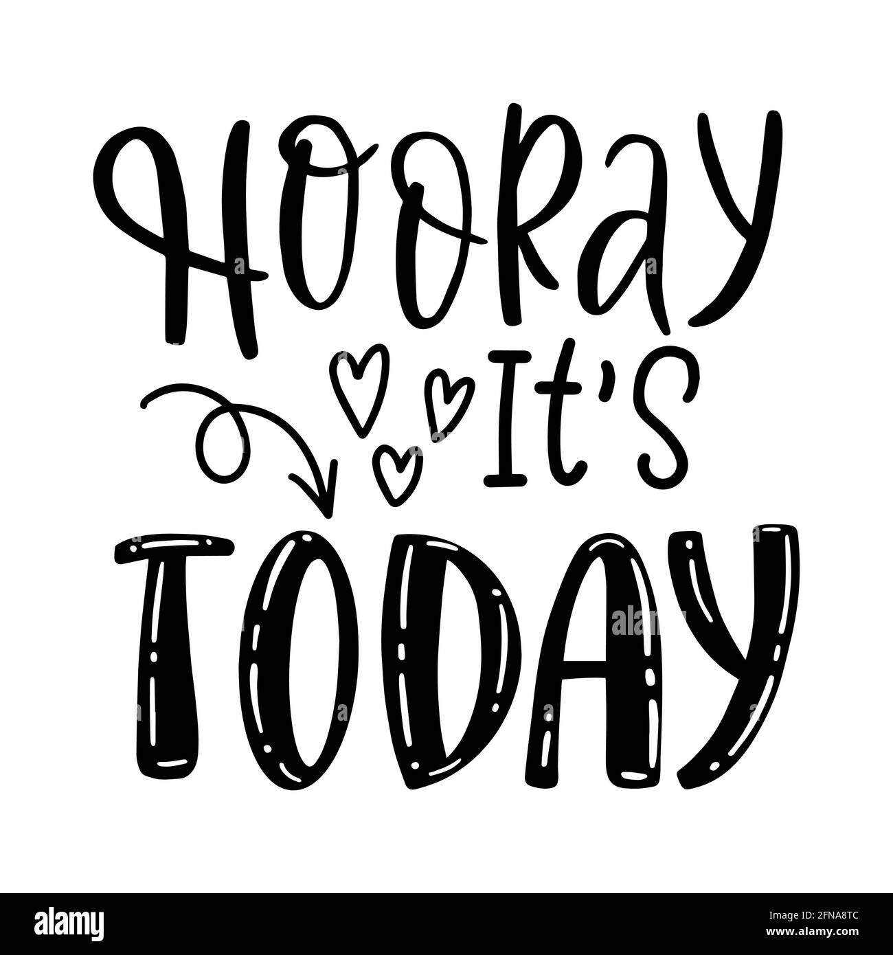 Composition with inscription - hooray its today Stock Vector Image ...