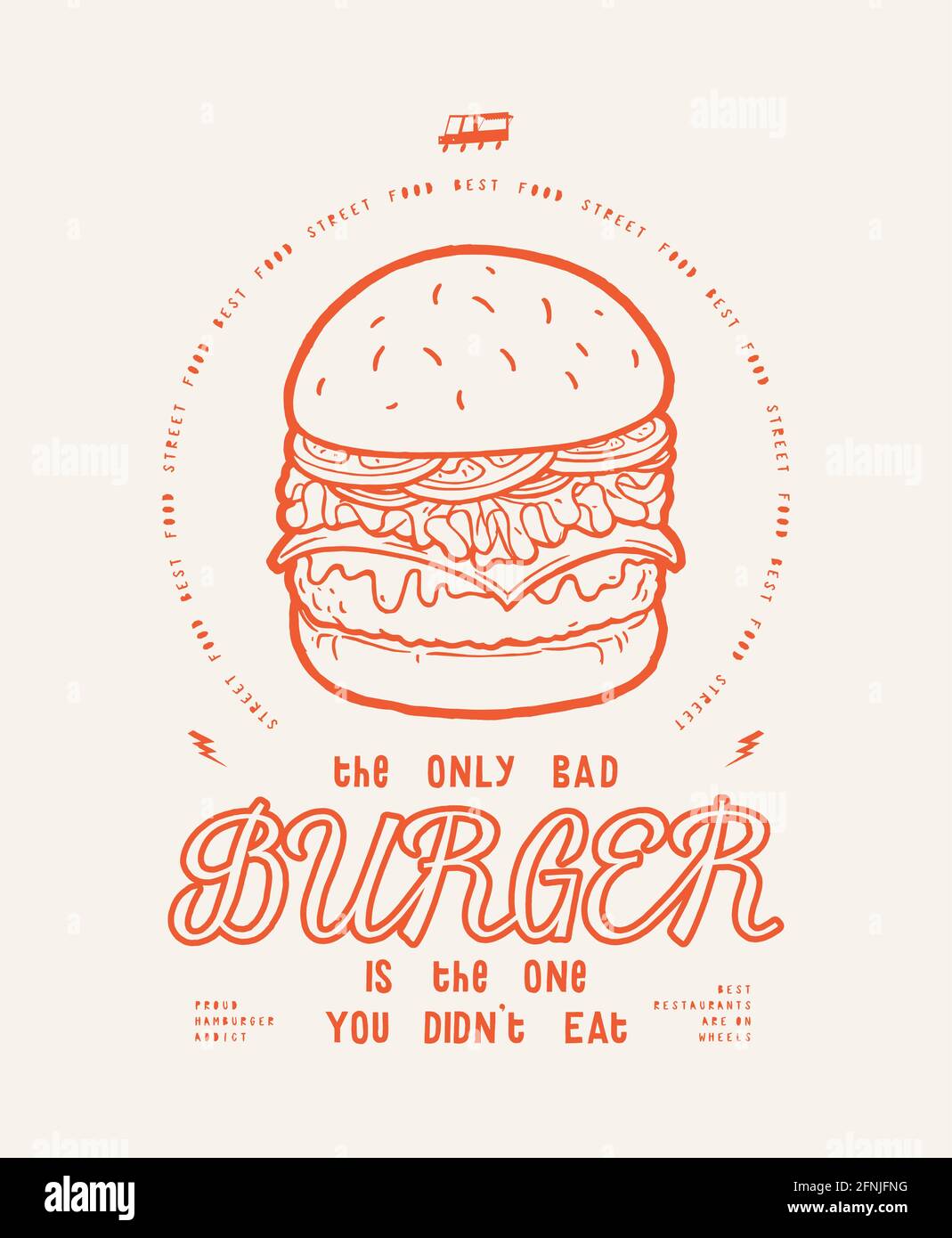 The only bad burger is the one you did not eat. Food truck American ...