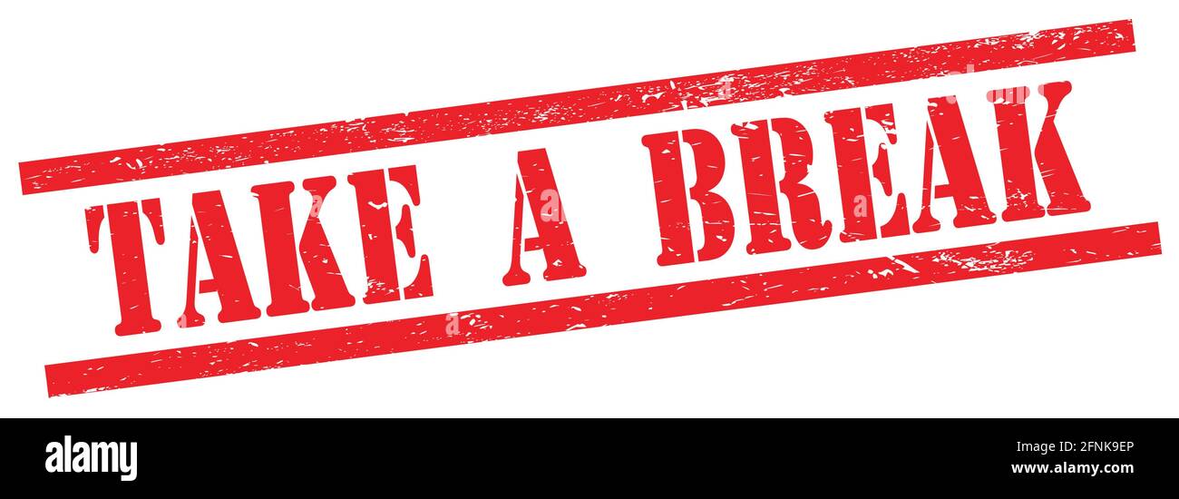 TAKE A BREAK text on red grungy rectangle vintage stamp Stock Photo - Alamy