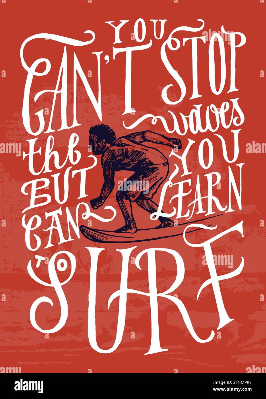 you can't stop the waves, but you can learn how to surf. surfer man ...