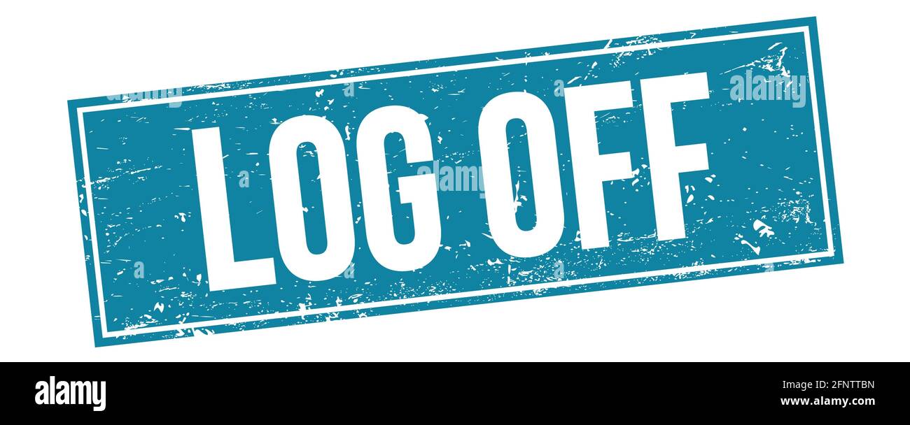 LOG OFF text on blue grungy rectangle stamp sign Stock Photo - Alamy