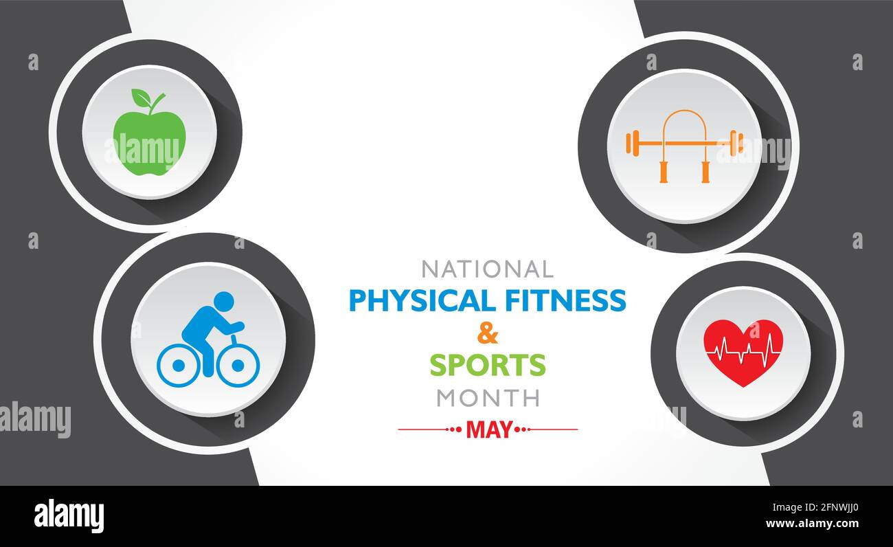 National Sports And Physical Fitness Month May Is National Physical