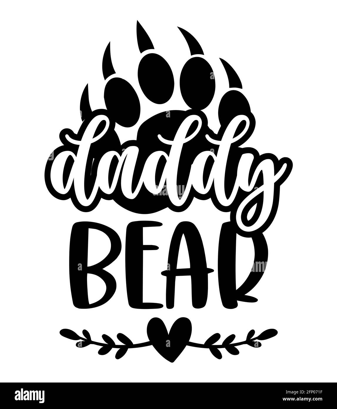 Daddy Bear - Handmade calligraphy vector quote. Good for Father's day ...