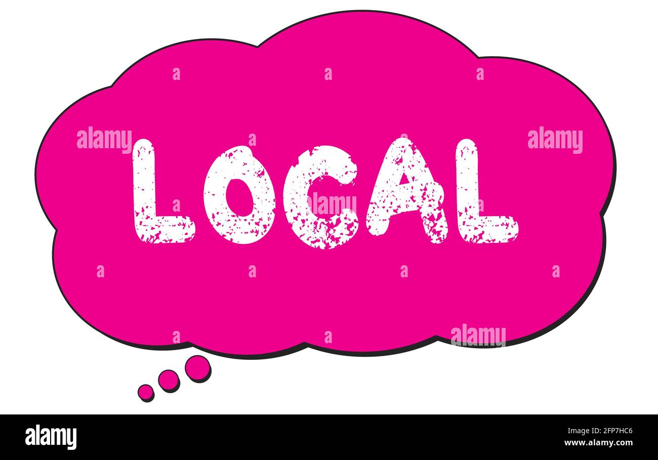 LOCAL text written on a pink thought cloud bubble Stock Photo - Alamy