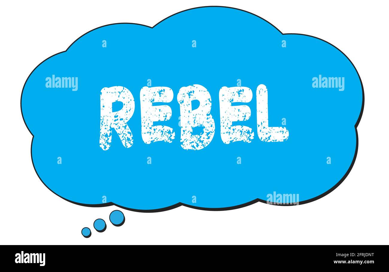 REBEL text written on a blue thought cloud bubble Stock Photo - Alamy
