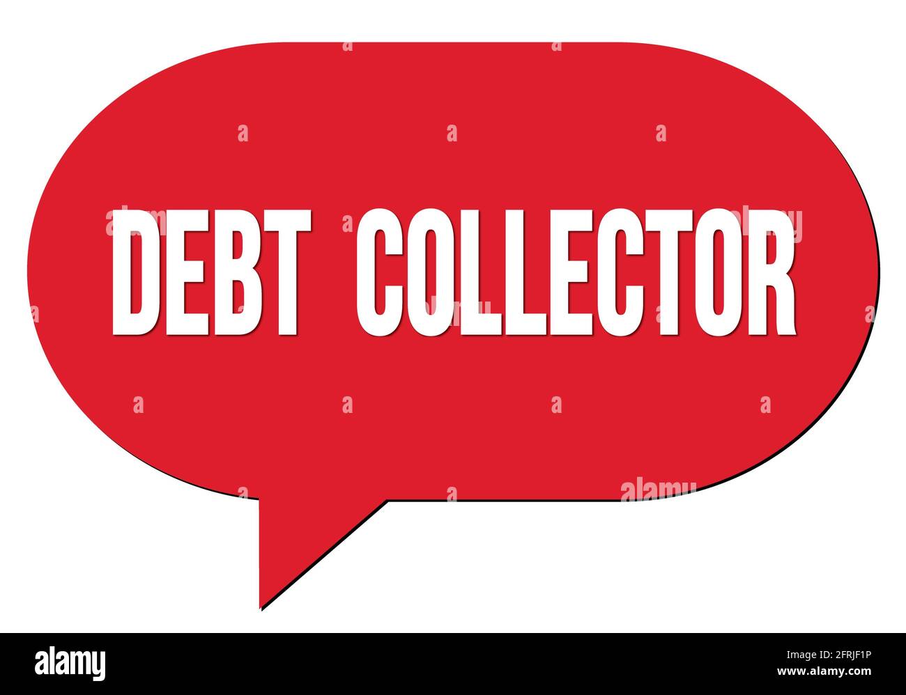 DEBT COLLECTOR text written in a red speech bubble stamp Stock Photo ...