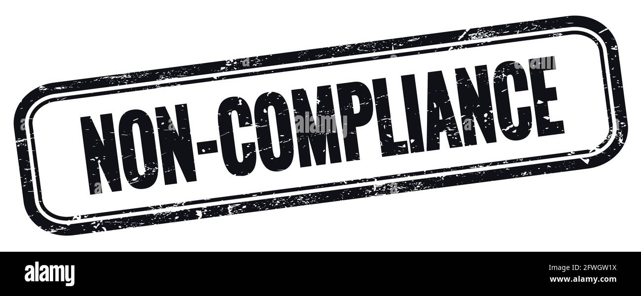 NON-COMPLIANCE text on black grungy vintage rectangle stamp Stock Photo ...