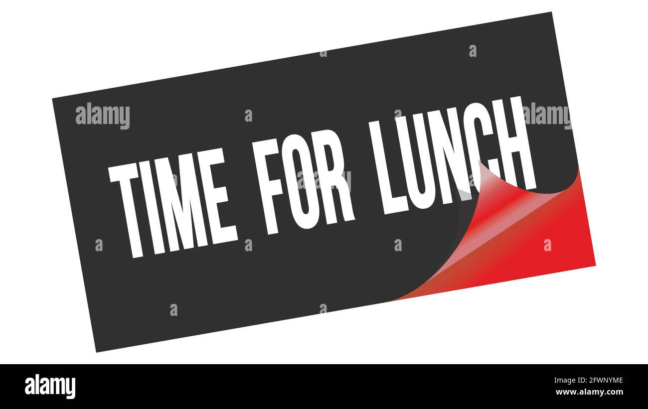 TIME FOR LUNCH text written on black red sticker stamp Stock Photo - Alamy