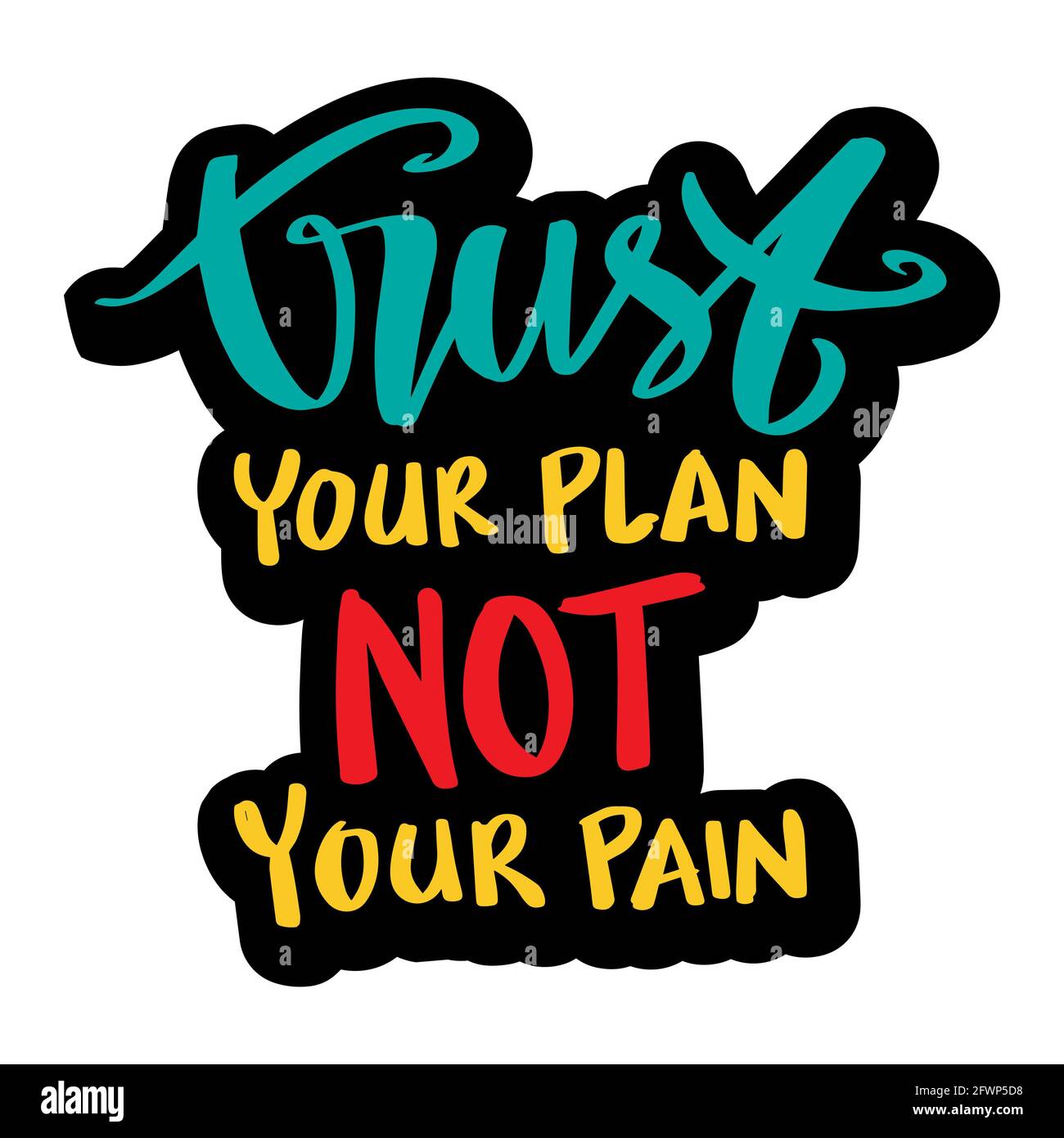 Trust your plan not pain hand lettering. Motivational quote Stock Photo ...